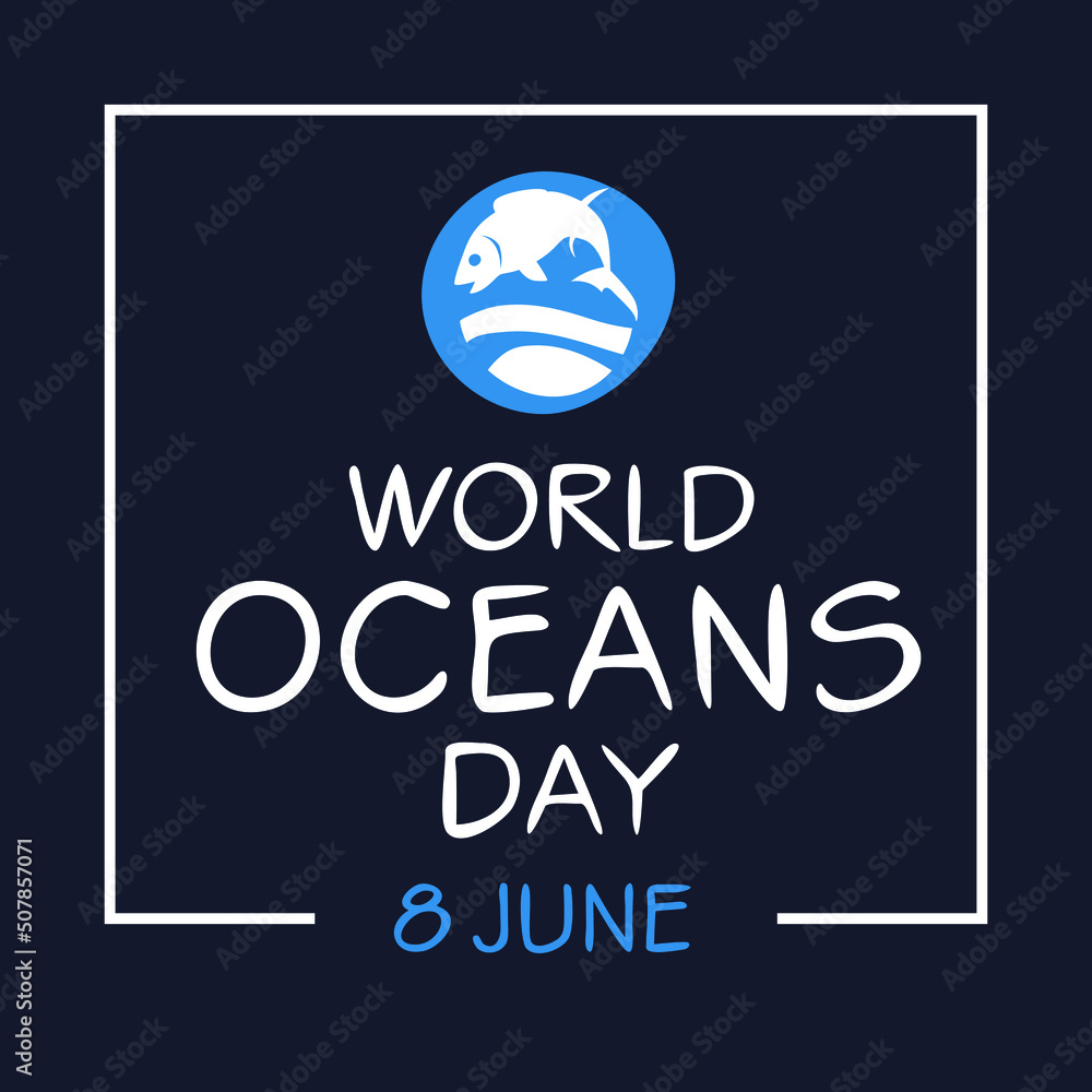 World Oceans Day, held on 8 June. Stock Vector | Adobe Stock