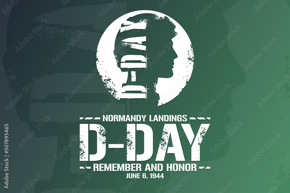 D-Day. Normandy Landings. Remember and Honor. June 6, 1944. Holiday ...
