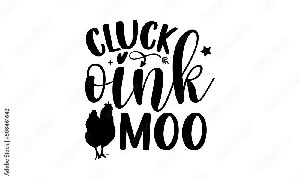 Cluck oink moo - Farm Life t shirt design, Hand drawn lettering phrase ...