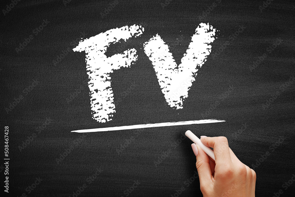 FV - Future Value is the value of an asset at a specific date, acronym ...