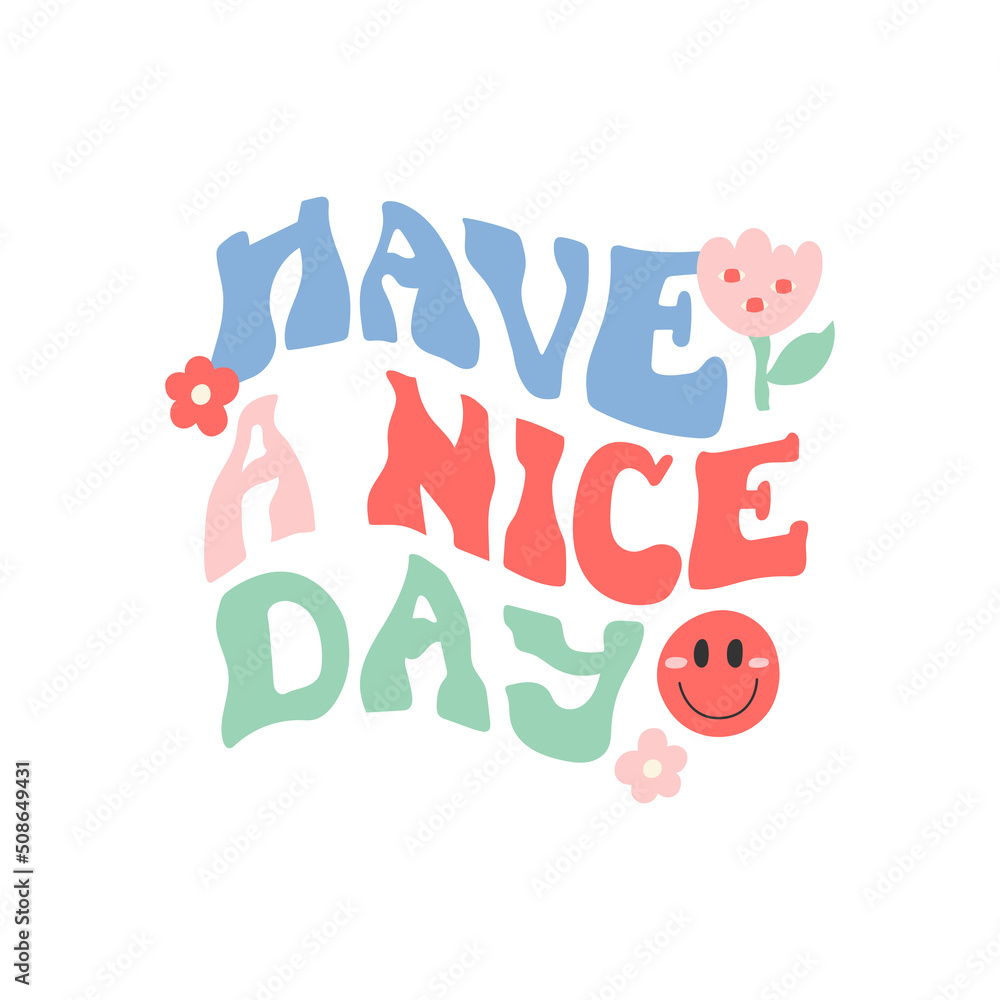 Hand drawn 1970's lettering - Have a nice day - decorated with flowers ...