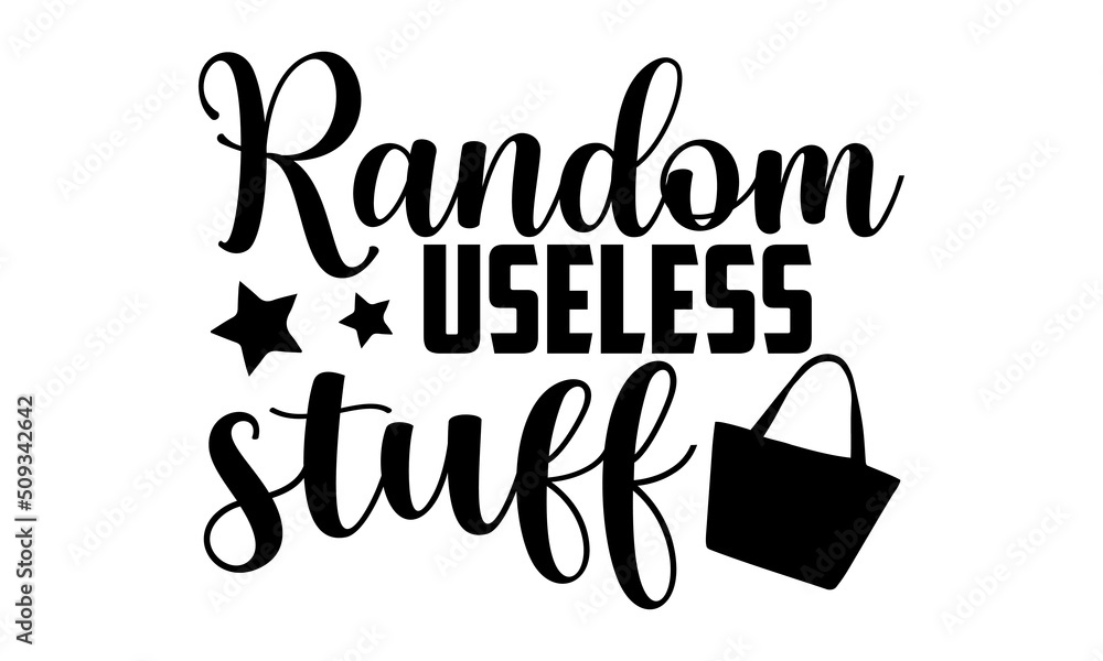 Vetor de Random useless stuff - Tote Bag t shirt design, SVG Files for ...