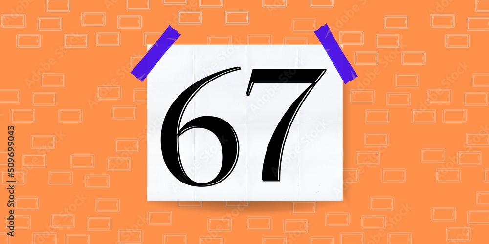 Number 67. Banner with the number sixty seven on a orange background ...