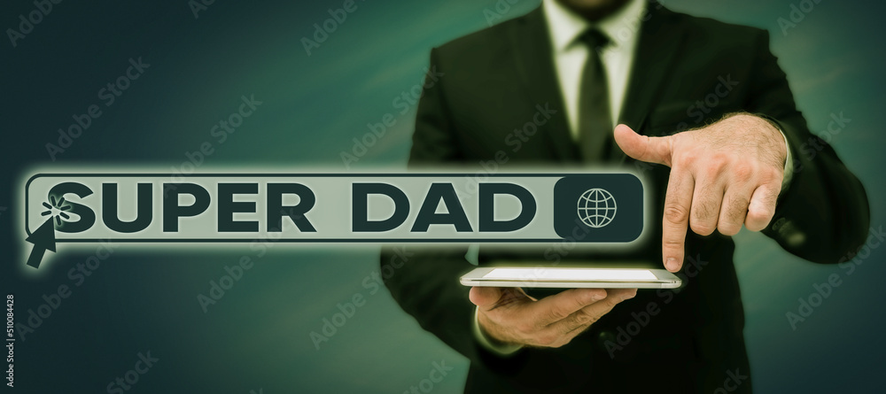Conceptual display Super Dad. Concept meaning Children idol and super ...