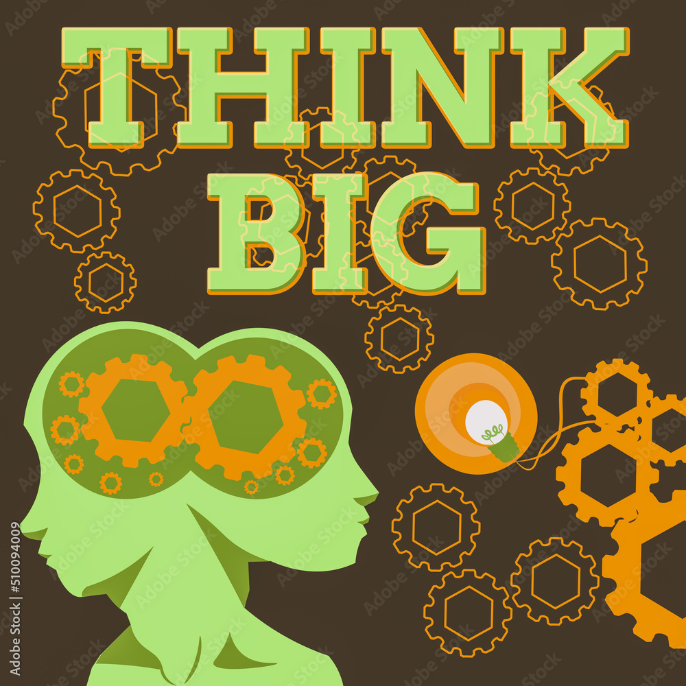 Hand writing sign Think Big. Conceptual photo To plan for something ...