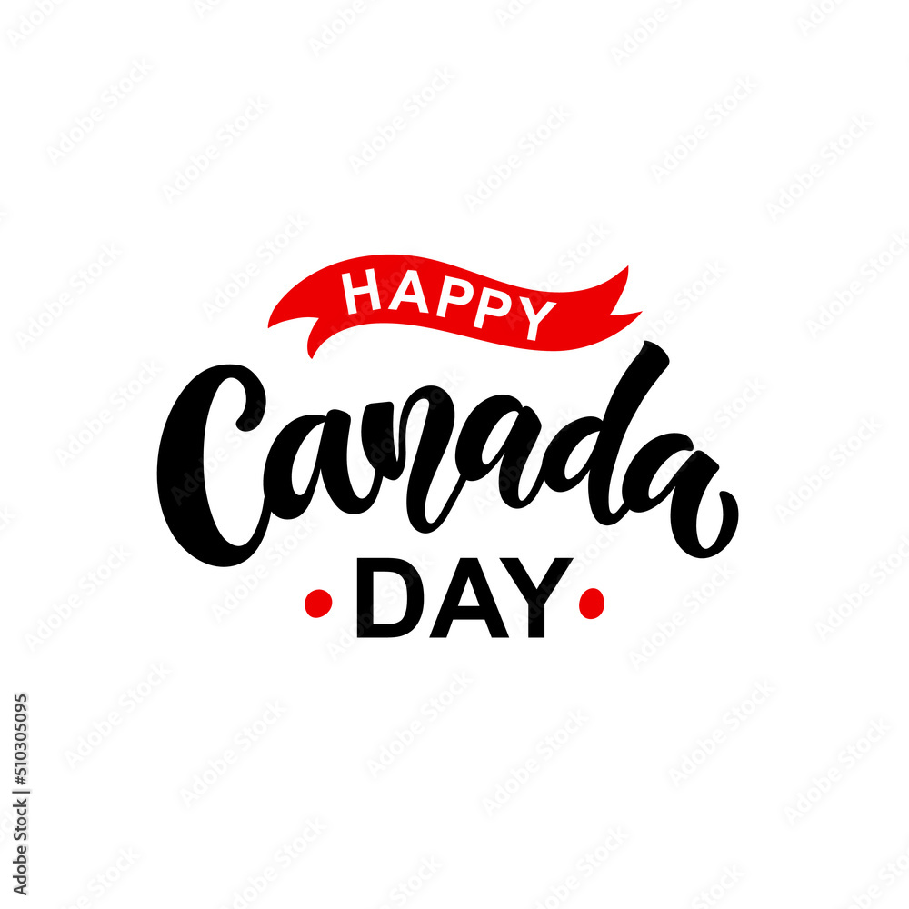 Happy Canada Day handwritten text isolated on white background. Modern ...