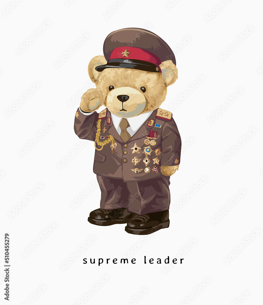 supreme leader slogan with bear doll in military uniform vector ...