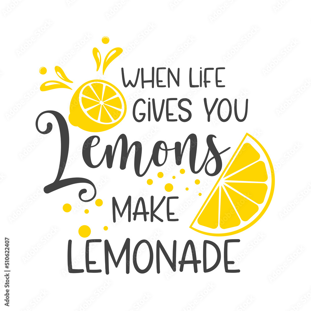 When life gives you lemons make lemonade funny slogan inscription ...