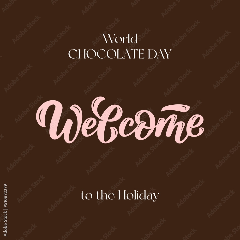 Welcome Vector Lettering Illustration to celebrate world chocolate day ...