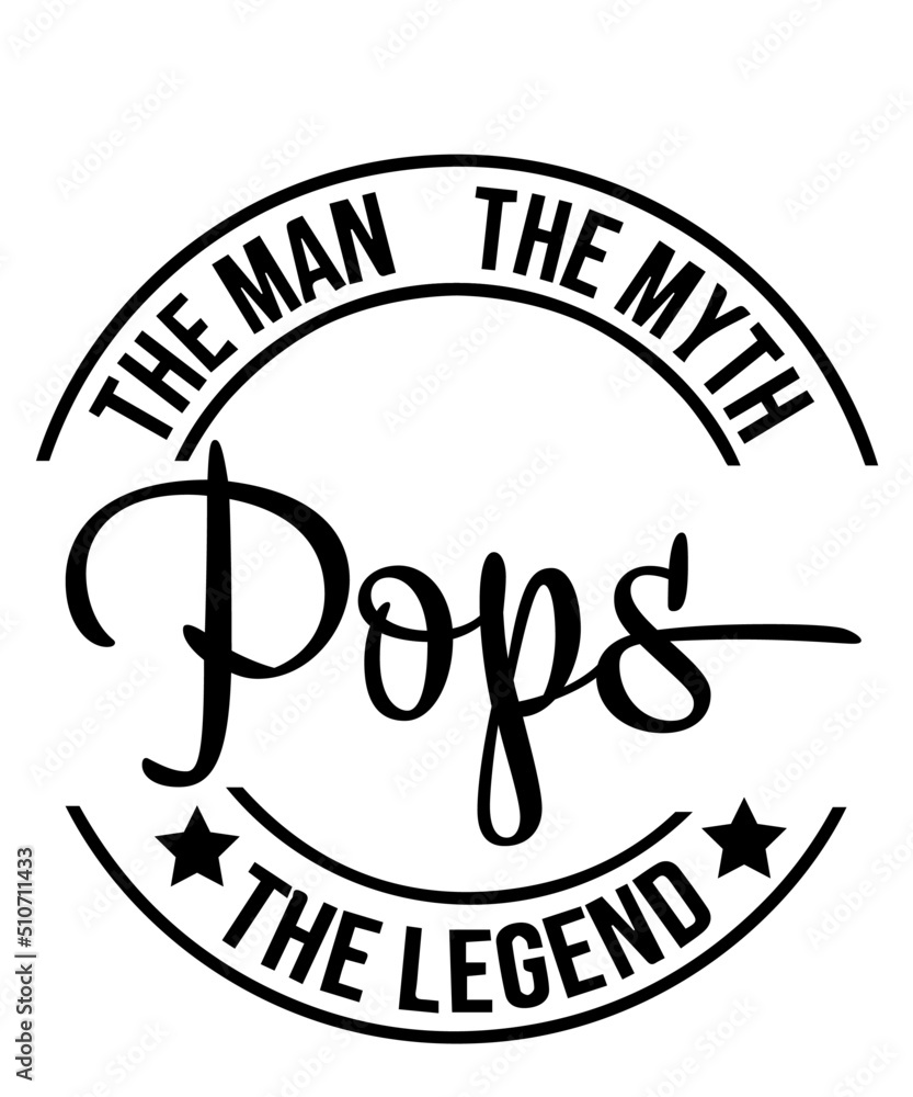 pops the man the myth the legend PNG, dad PNG, father's day PNG, dada ...