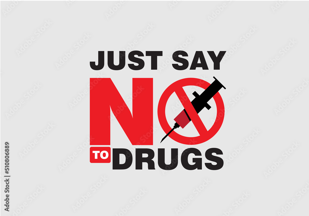 Just say no to Drugs Stock Vector | Adobe Stock