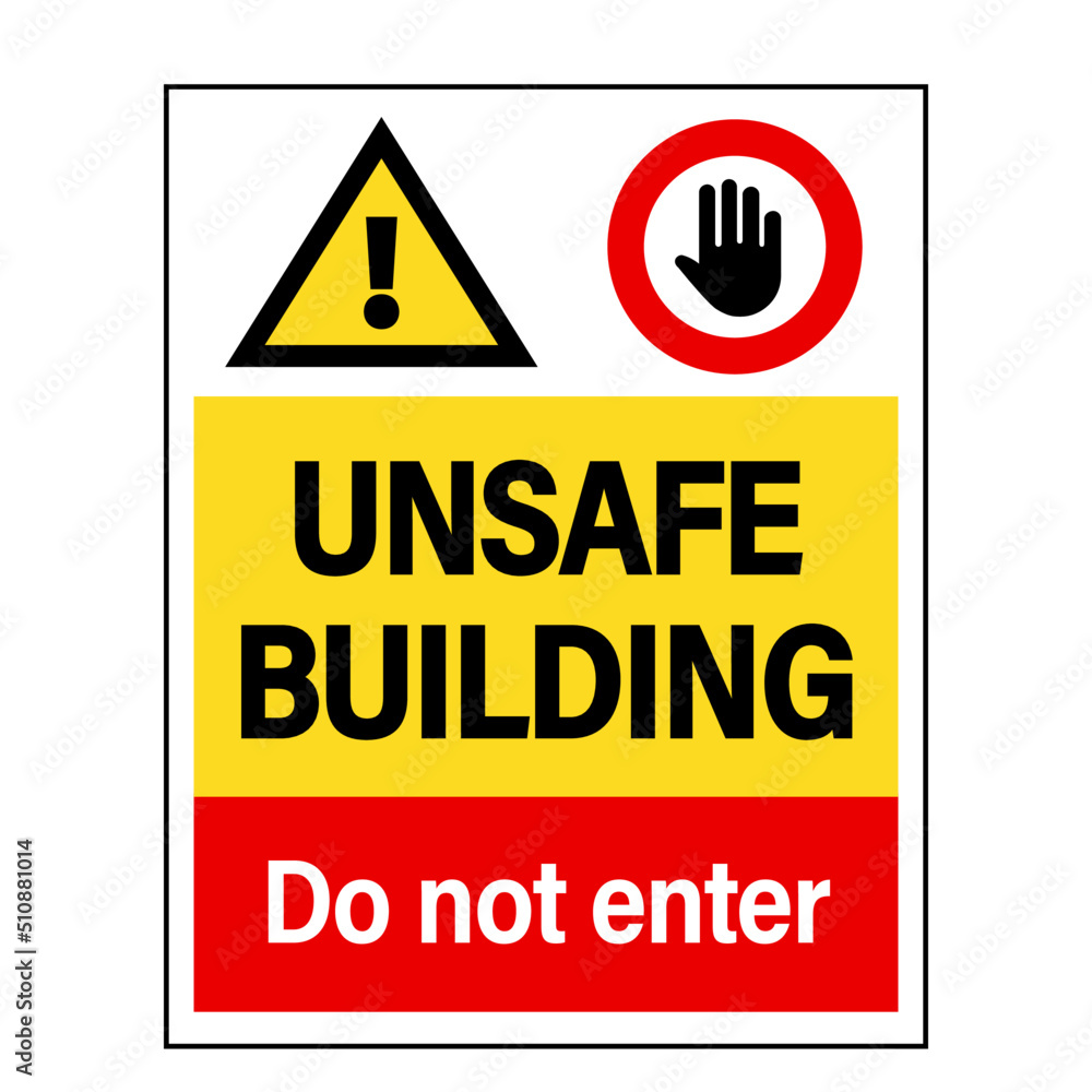 Unsafe building, do not enter. Warning and prohibition sign with ...