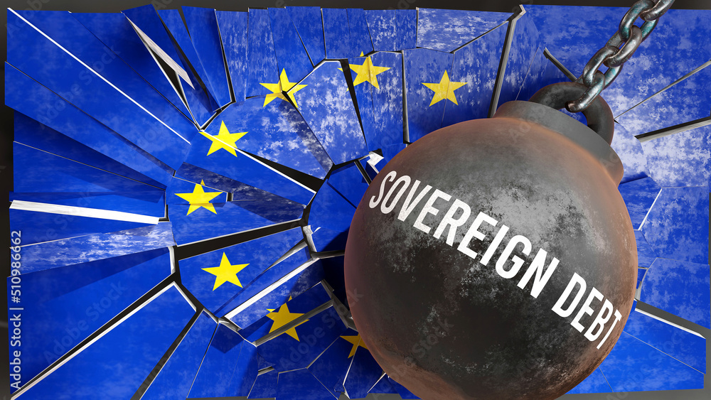 EU Europe and Sovereign debt that destroys the country and wrecks the ...