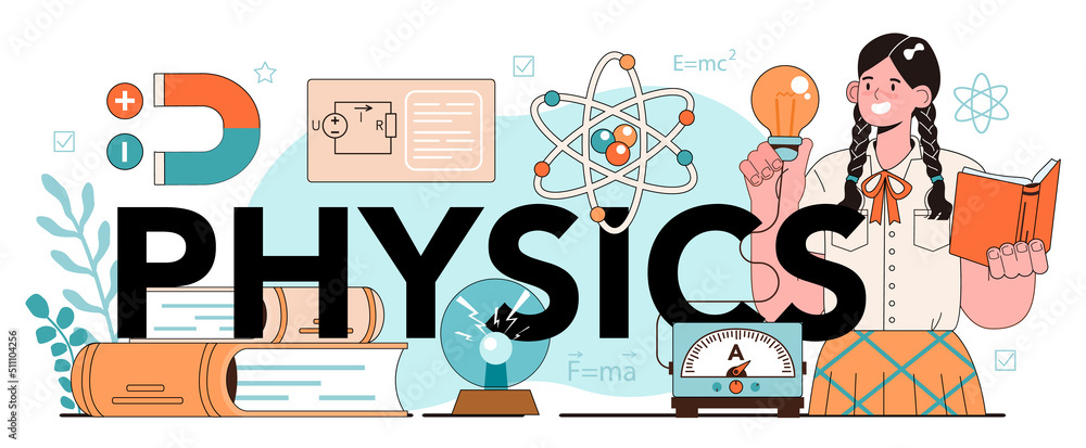 Physics typographic header. Students explore electricity, magnetism ...