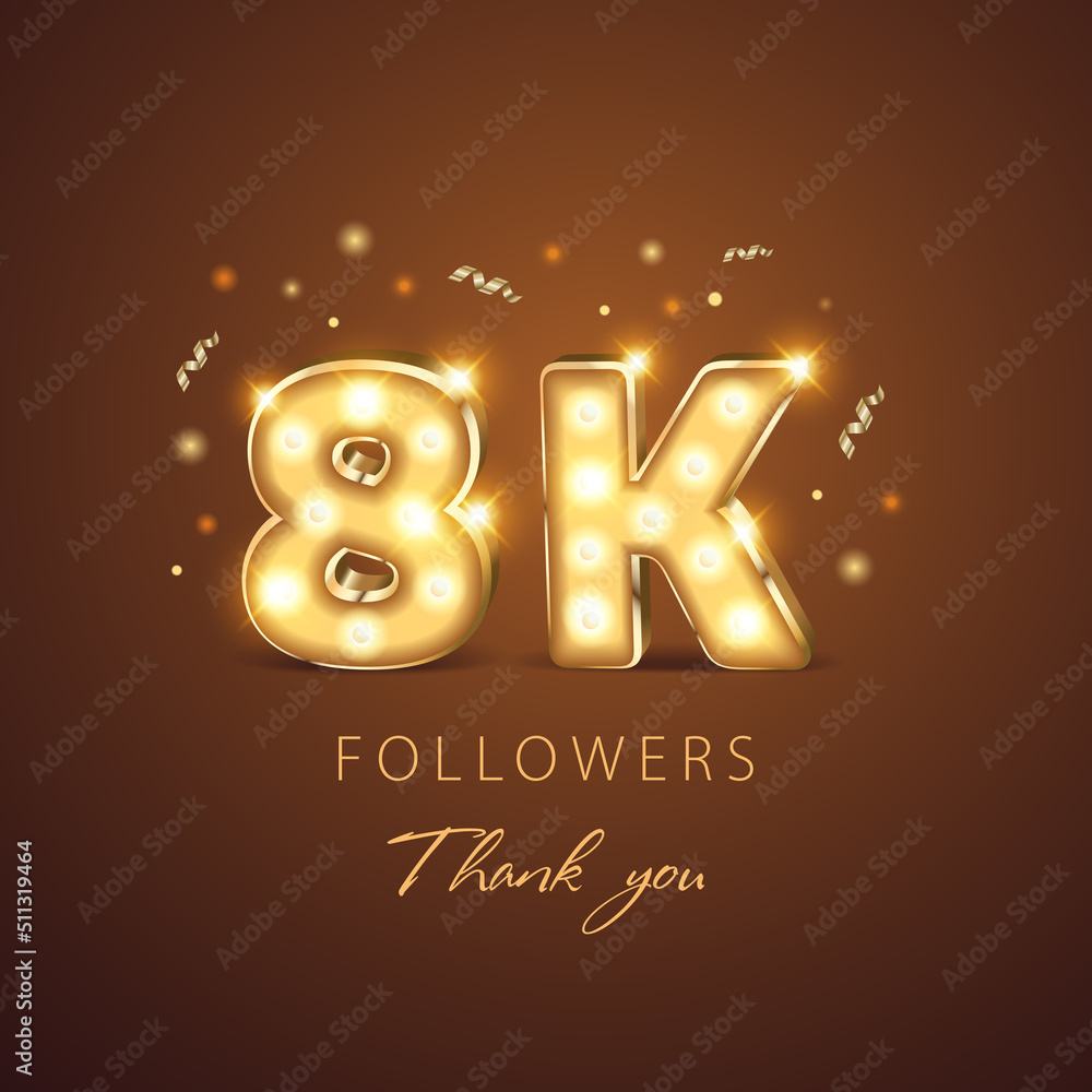 8k followers with glowing golden thank you numbers on a dark background ...