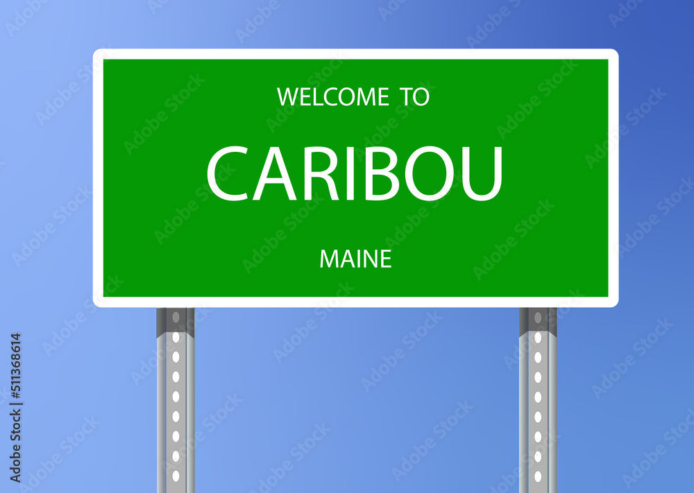 Vector Signage-Welcome to Caribou, Maine Stock Vector | Adobe Stock