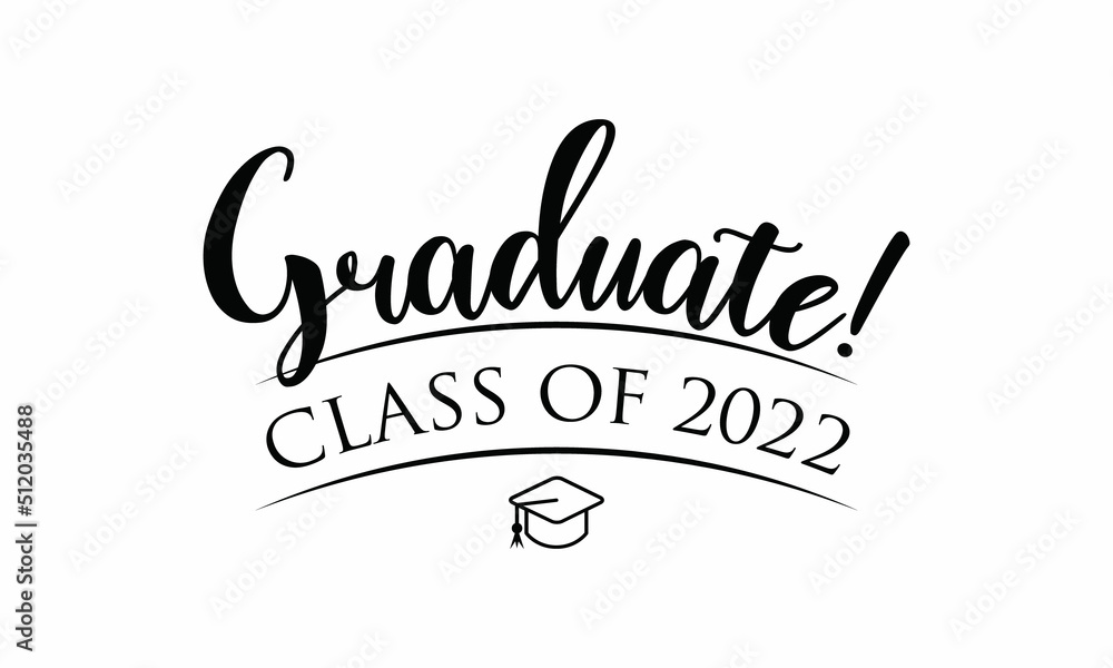 Class of 2022, Congratulations Graduates 2022. Celebration text poster ...