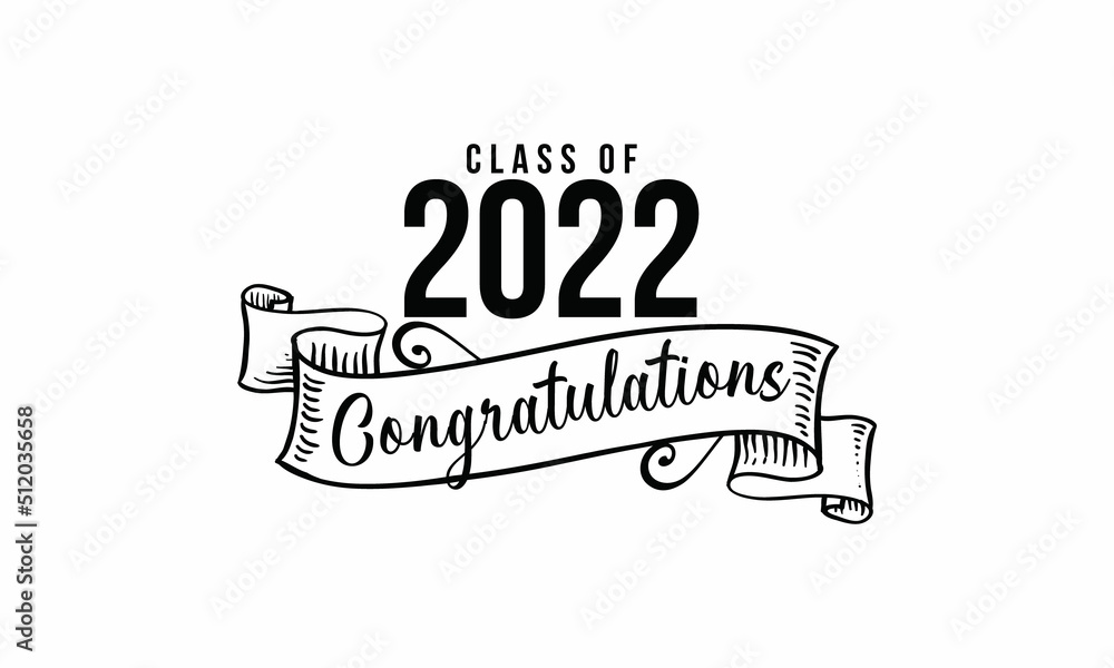 Class of 2022, Congratulations Graduates 2022. Celebration text poster ...