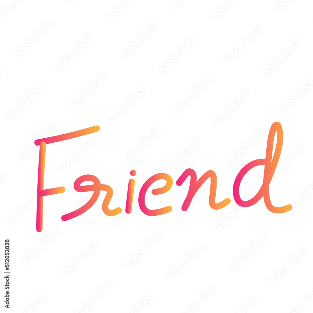 Friend Hand Written Words. Hand drawn lettering isolated on white ... Friend Hand Written Words. Hand drawn lettering isolated on white ...