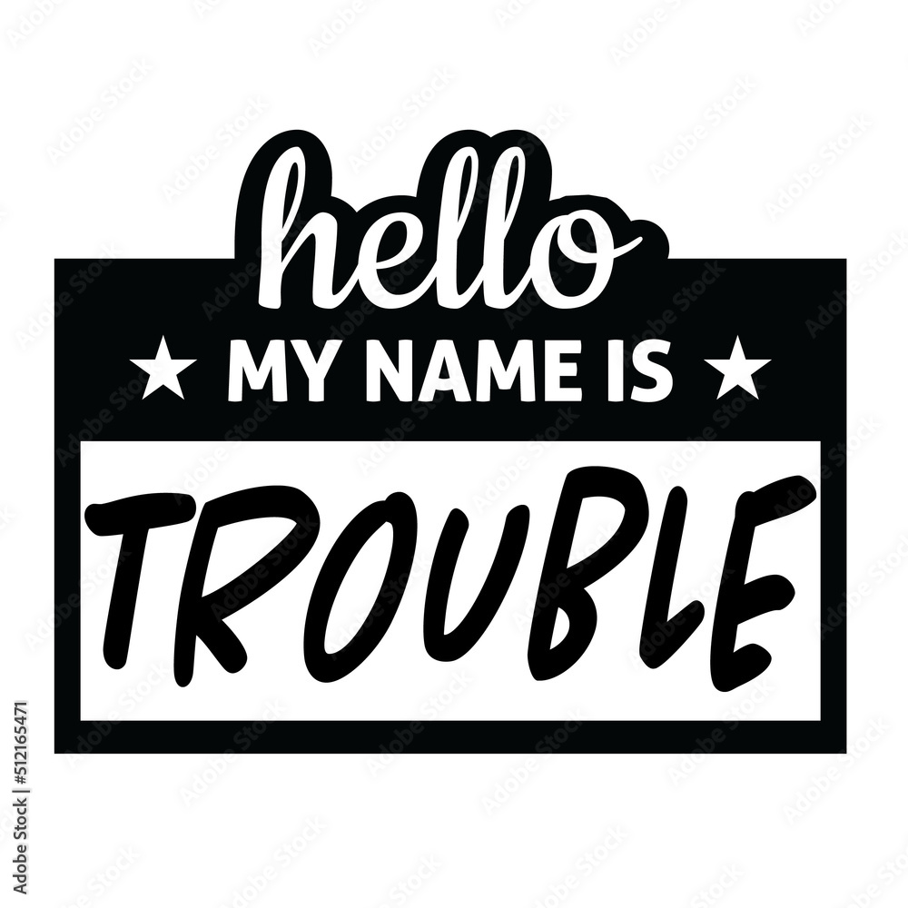 Hello My Name Is Trouble svg, name tag svg, Name Tag SVG Cut Files ...