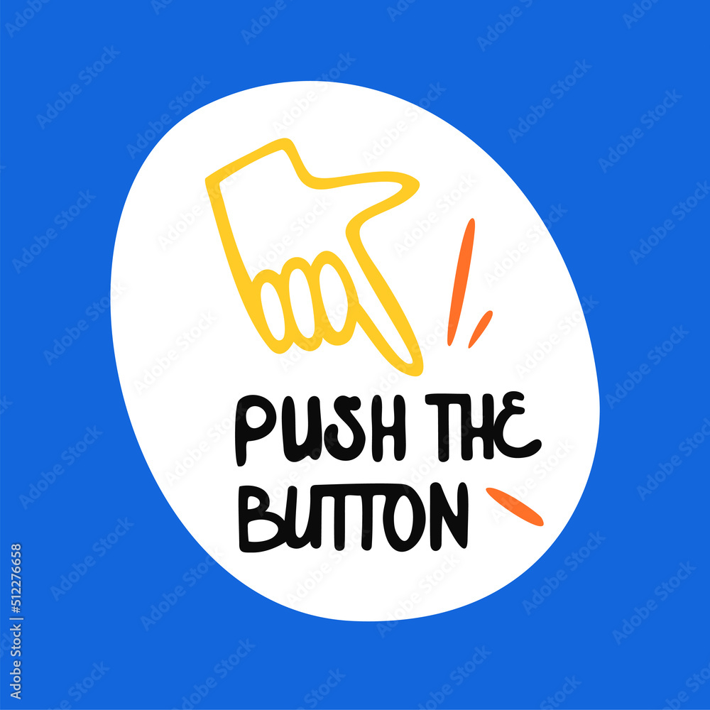 Sticker push the button inscription. The hand shows a finger. Vector ...