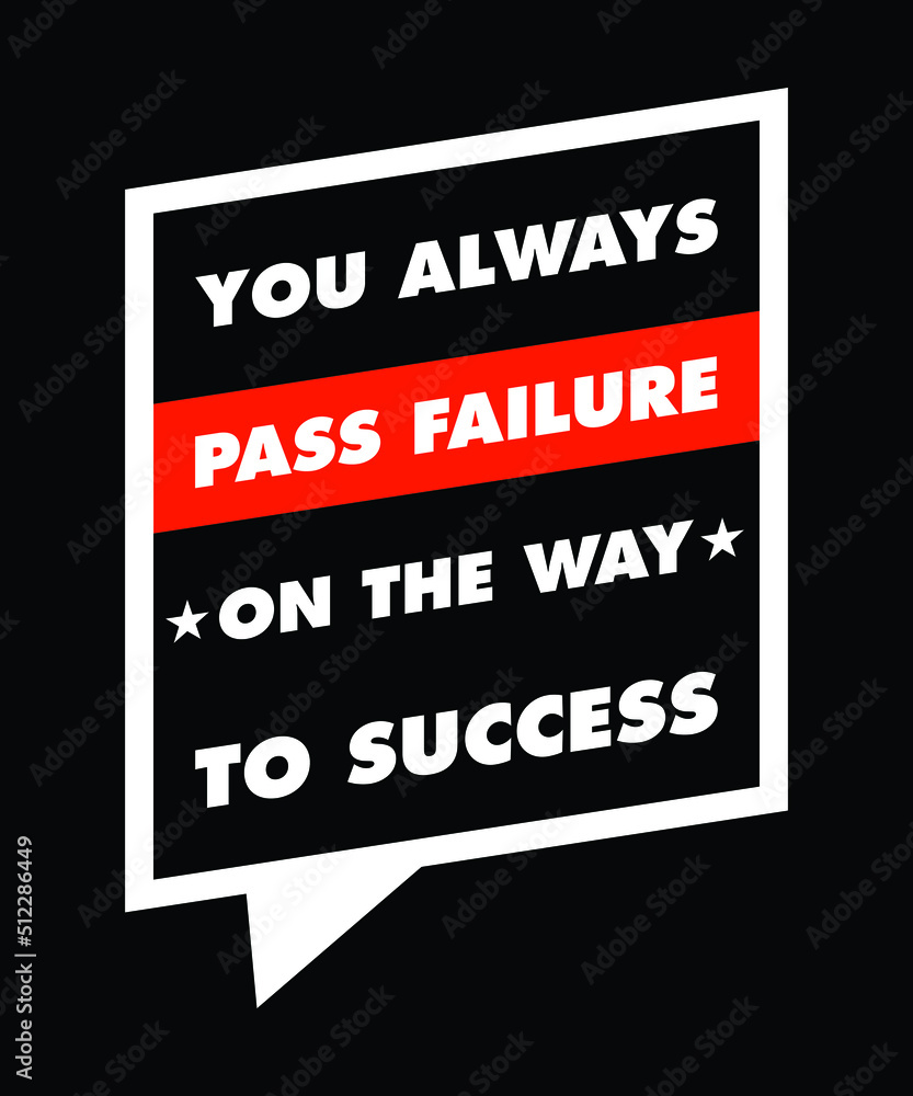 you always pass failure on the way to success Print-ready inspirational ...