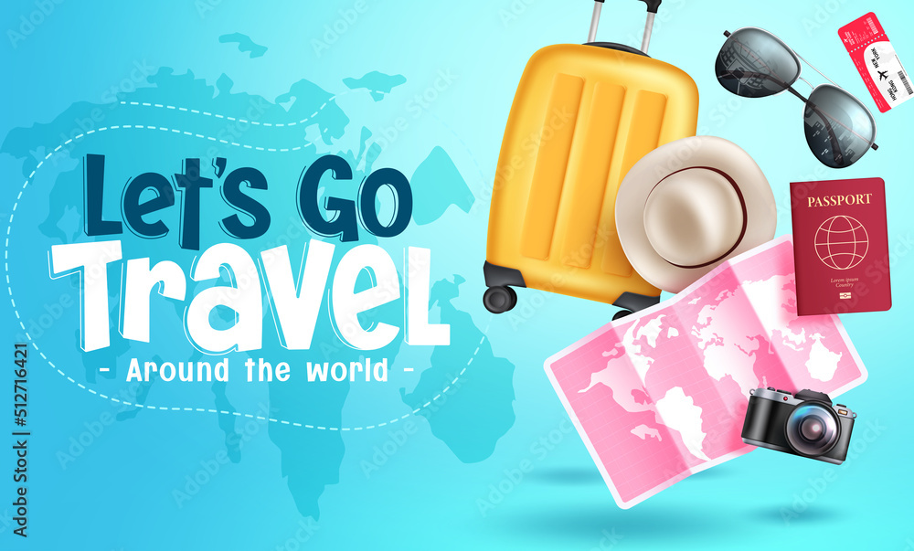 Travel worldwide vector background design. Let's go travel text with 3d ...