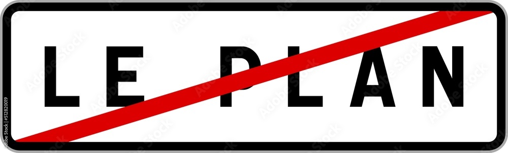 Panneau sortie ville agglomération Le Plan / Town exit sign Le Plan ...