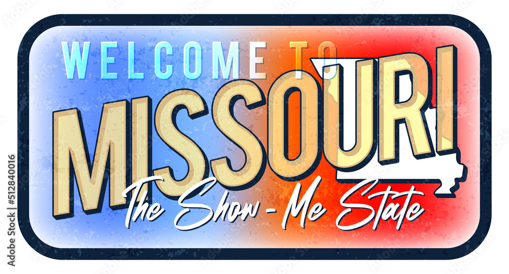 Welcome to Missouri vintage rusty metal sign vector illustration ...