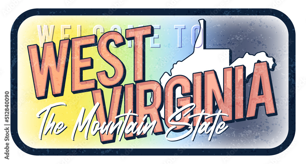 Welcome to west virginia vintage rusty metal sign vector illustration ...