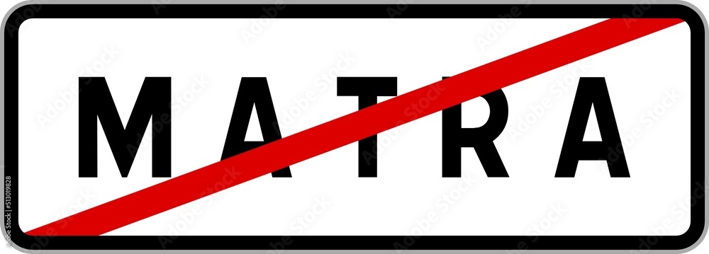 Panneau sortie ville agglomération Matra / Town exit sign Matra Stock ...