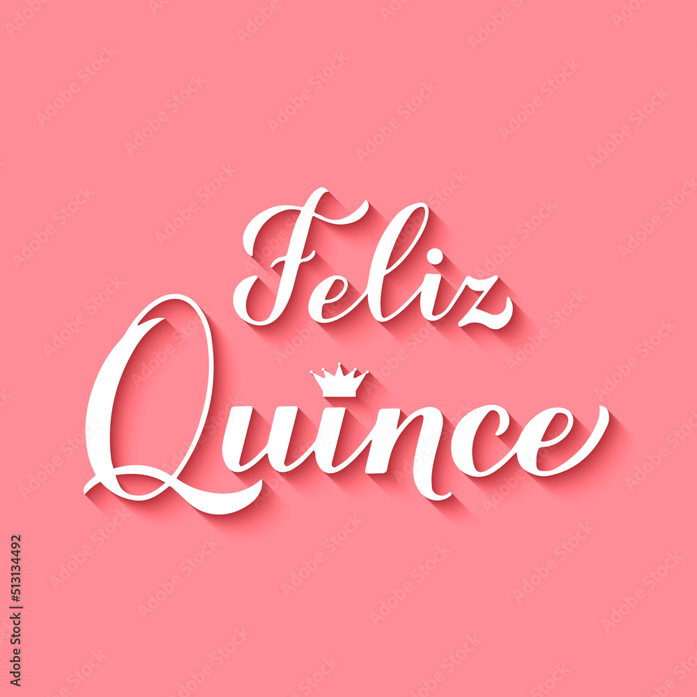 Feliz Quince calligraphy hand lettering. Happy fifteen in Spanish ...