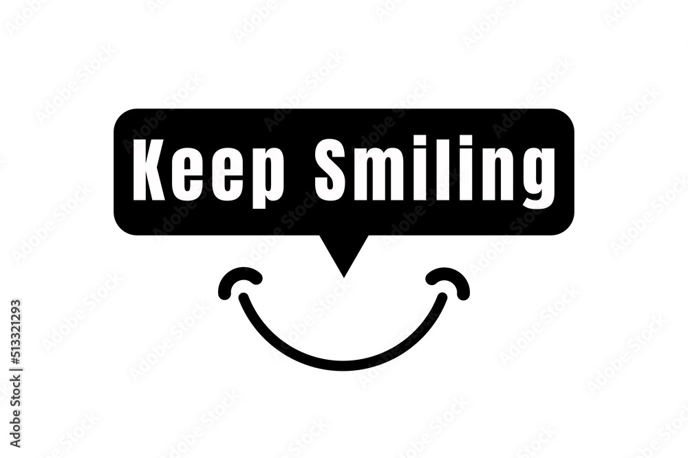 Keep Smiling quote design in black & white color with a smile mouth ...