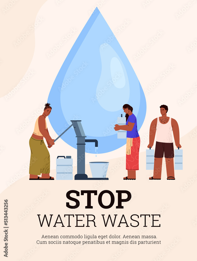 Water waste attention poster, people filling tap water from the pump ...
