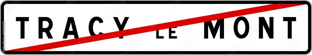 Panneau sortie ville agglomération Tracy-le-Mont / Town exit sign Tracy ...