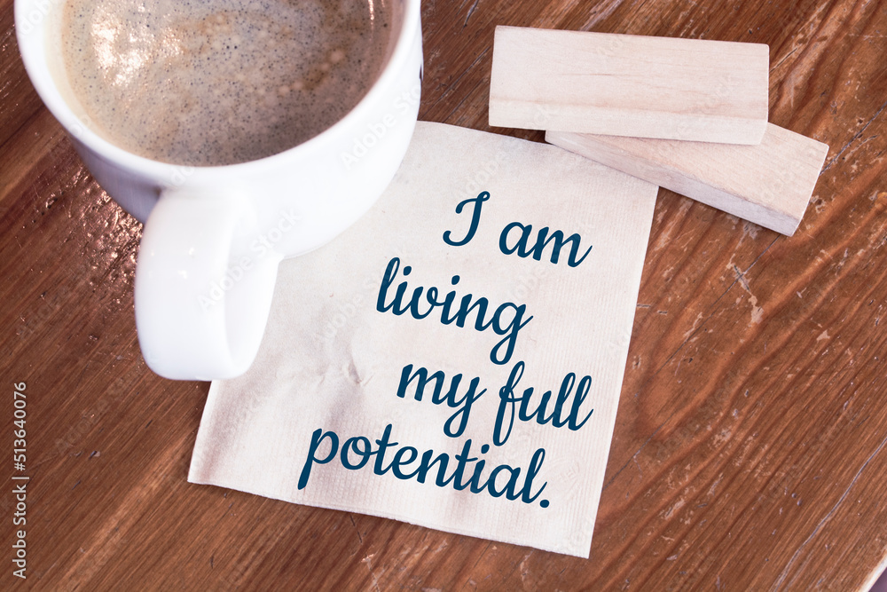 I am living my full potential positive affirmation - handwriting on a ...