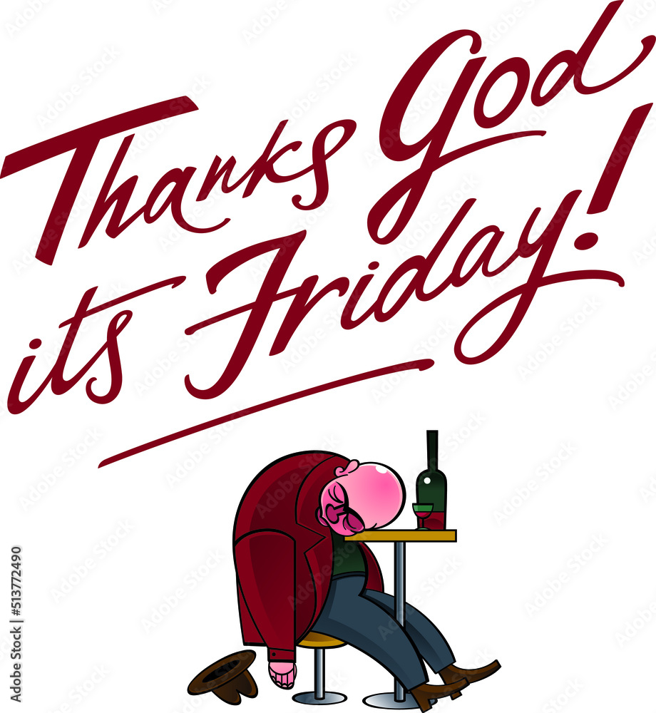 Vetor de Thanks god its friday - an image of a drunk man with a bottle ...