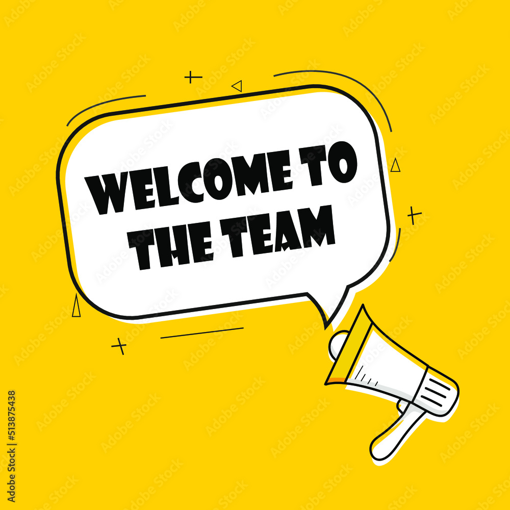 Welcome to the team written on speech bubble. Advertising sign. Vector ...