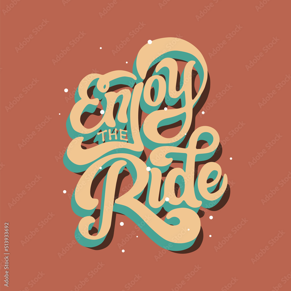 enjoy the ride.vector illustration.hand drawn letters.calligraphy with ...