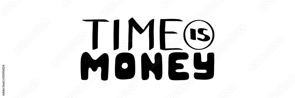 Time is money concept. Lettering hand drawing phrase vector. Decor ...