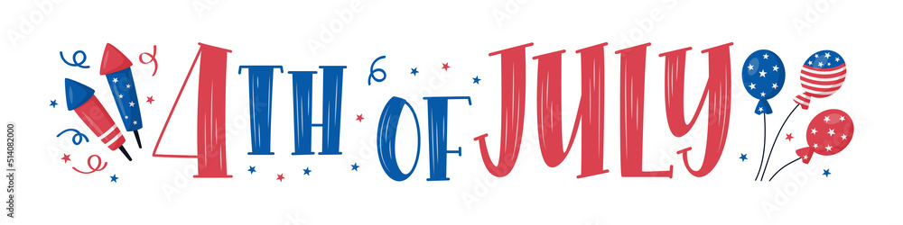 4th of July, United Stated independence day. Hand lettering sign in ...