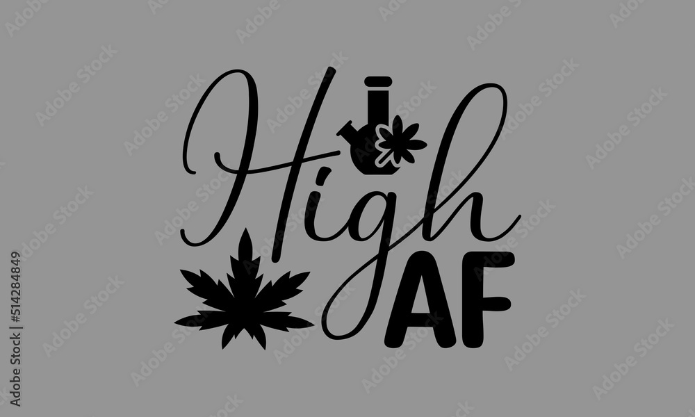 High af SVG, Weed SVG Bundle, Marijuana SVG Bundle, Cannabis Svg, 420 ...