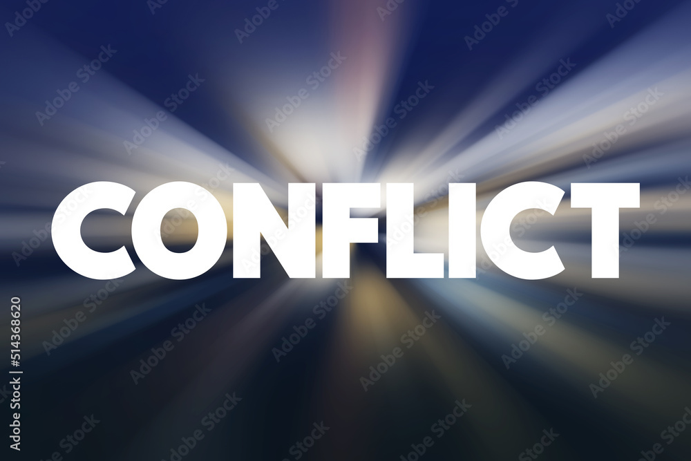 Conflict - struggle and a clash of interest, opinion, or even ...