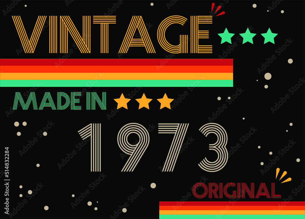 Vintage made in 1973 original retro font. Vector with birthday year on ...