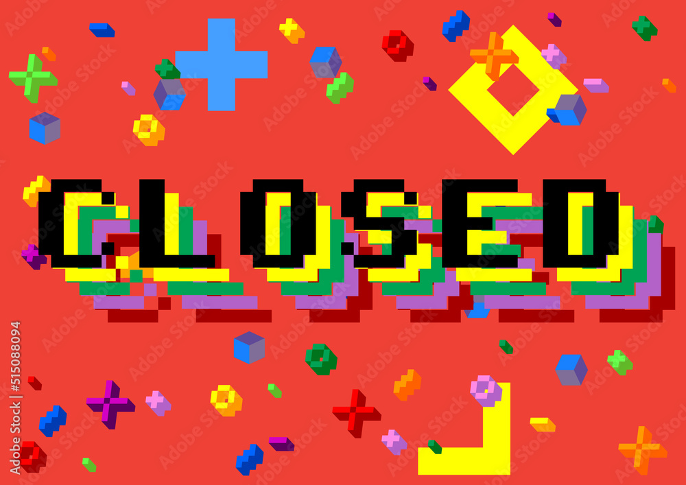 Closed. Pixelated word with geometric graphic background. Vector ...