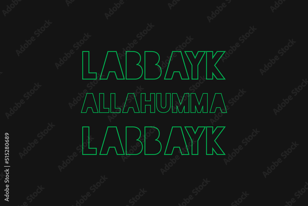 Labbayk Allahumma Labbayk Arabic typography in English Translated. Holy ...