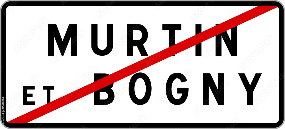 Panneau sortie ville agglomération Murtin-et-Bogny / Town exit sign ...