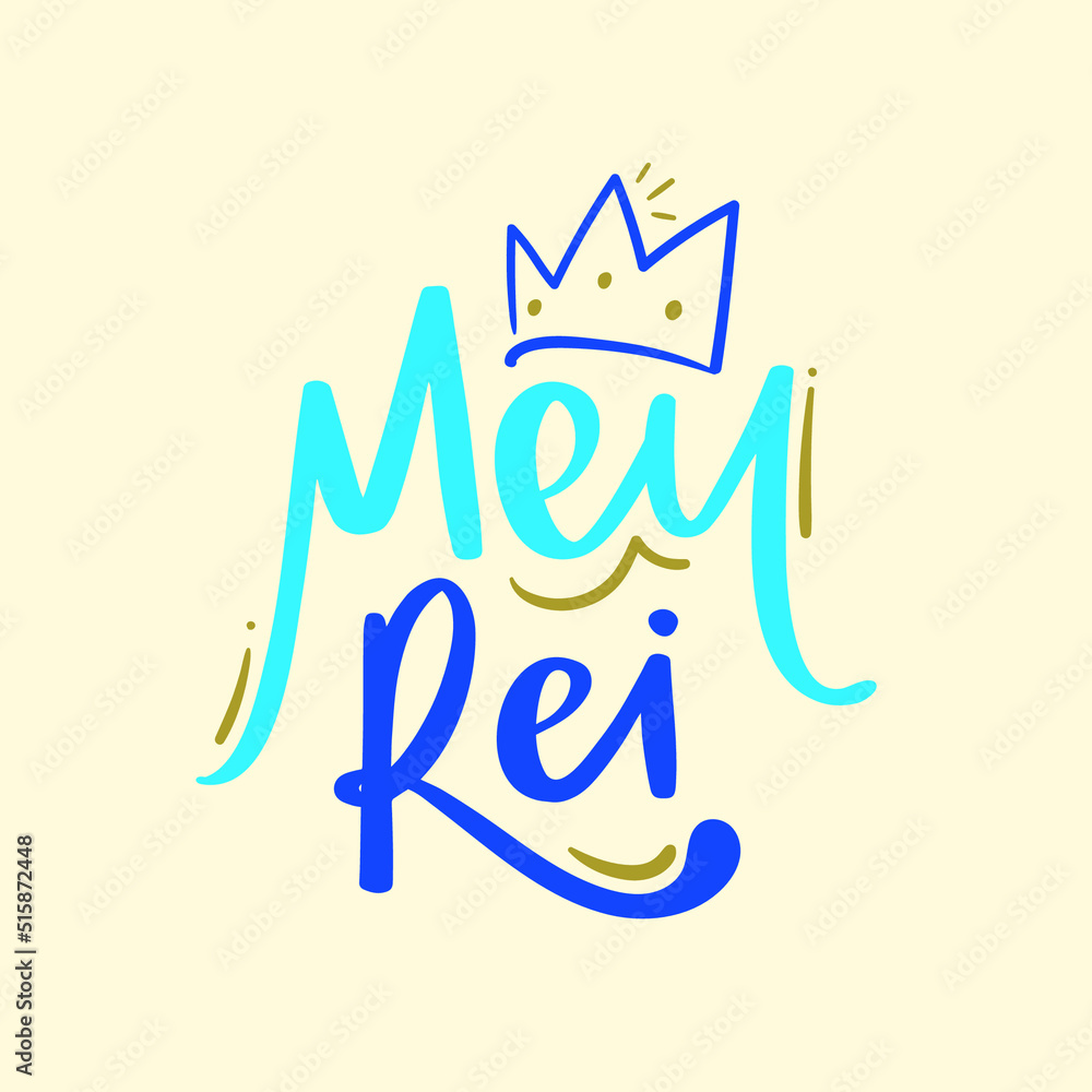Meu Rei. My King. Hand Lettering Calligraphy. Vector. Stock Vector ...