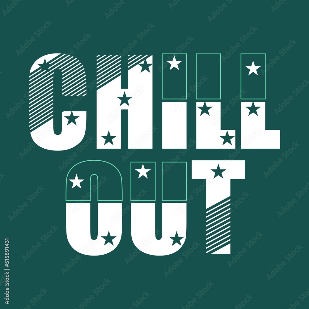Chill out text print for t- shirt, poster, card, logo, t-shirt ...