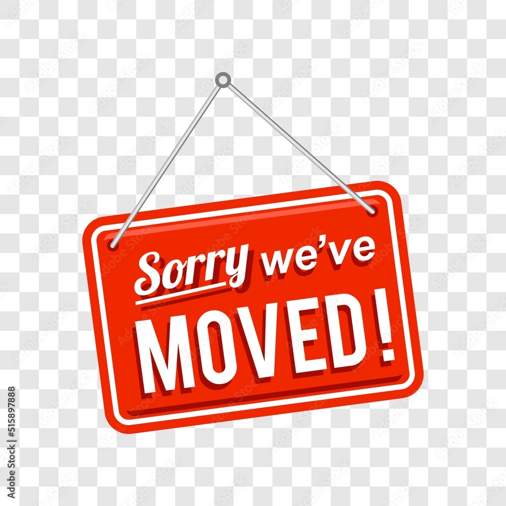 sorry we've moved sign in red color isolated on transparent background ...
